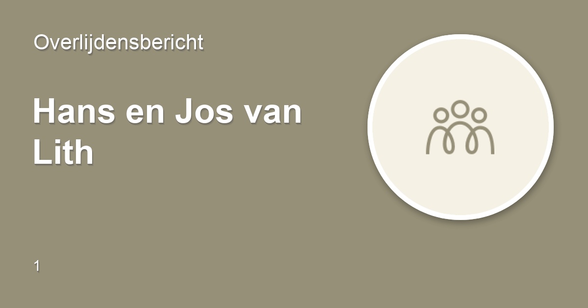 Hans en Jos van Lith 15 mei 2021 • overlijdensbericht en condoleances ...