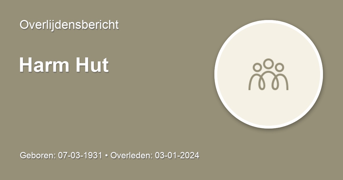 Harm Hut 3 januari 2024 • overlijdensbericht en condoleances - Mensenlinq