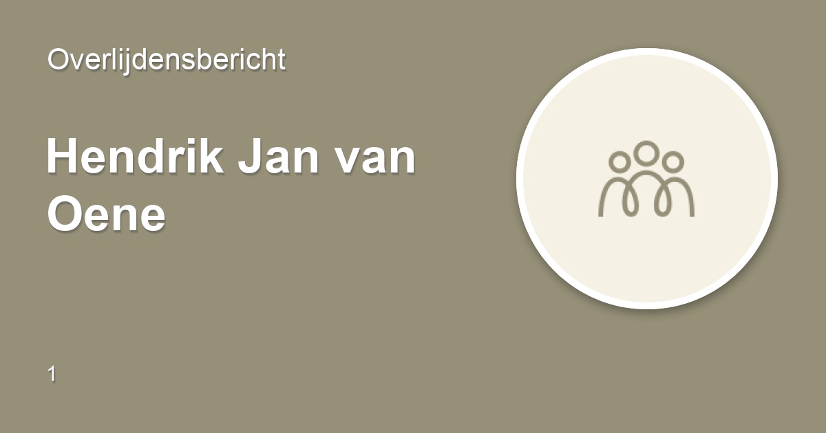 Hendrik Jan van Oene 18 februari 2017 • overlijdensbericht en ...