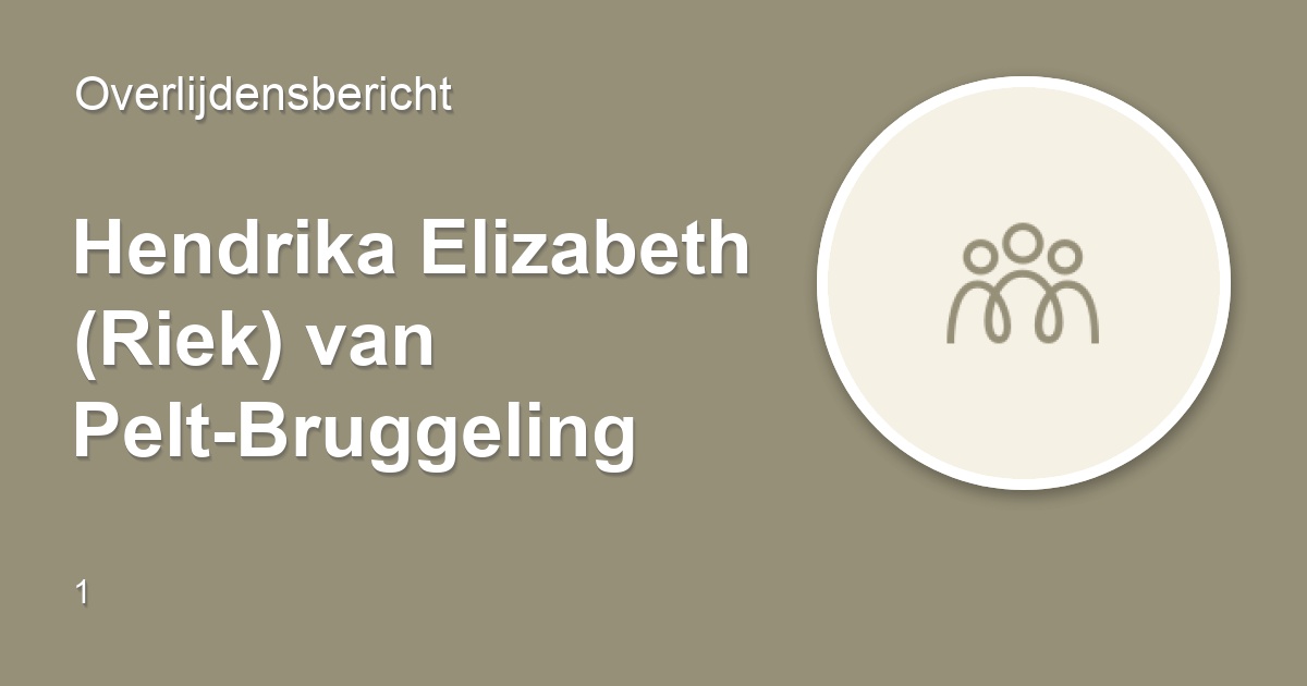 Hendrika Elizabeth (Riek) van Pelt-Bruggeling 31 maart 2020 ...