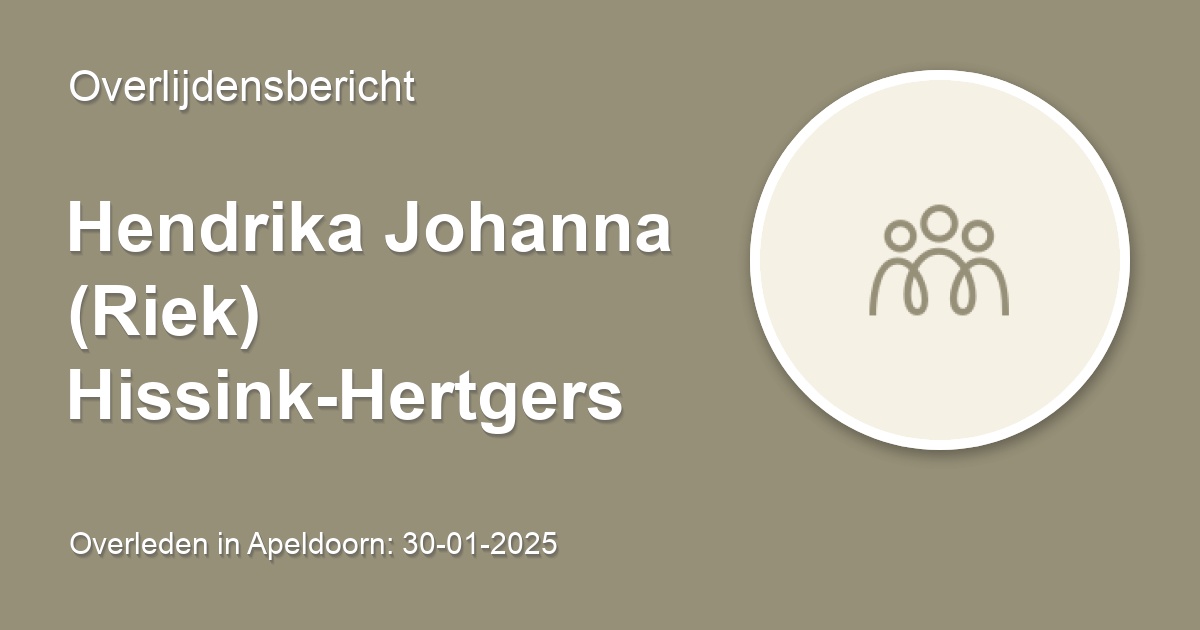 Hendrika Johanna (Riek) Hissink-Hertgers 30 januari 2025 ...