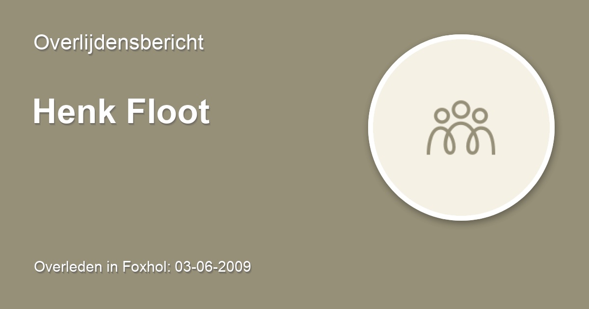 Henk Floot 3 juni 2009 • overlijdensbericht en condoleances - Mensenlinq