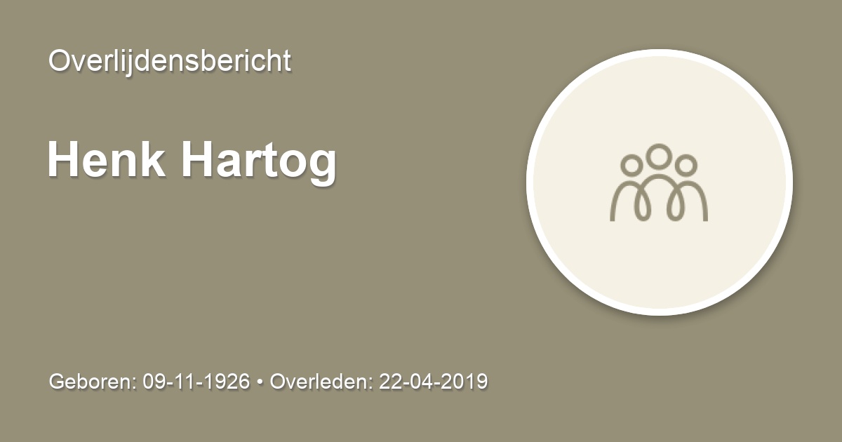 Henk Hartog 22 april 2019 • overlijdensbericht en condoleances - Mensenlinq