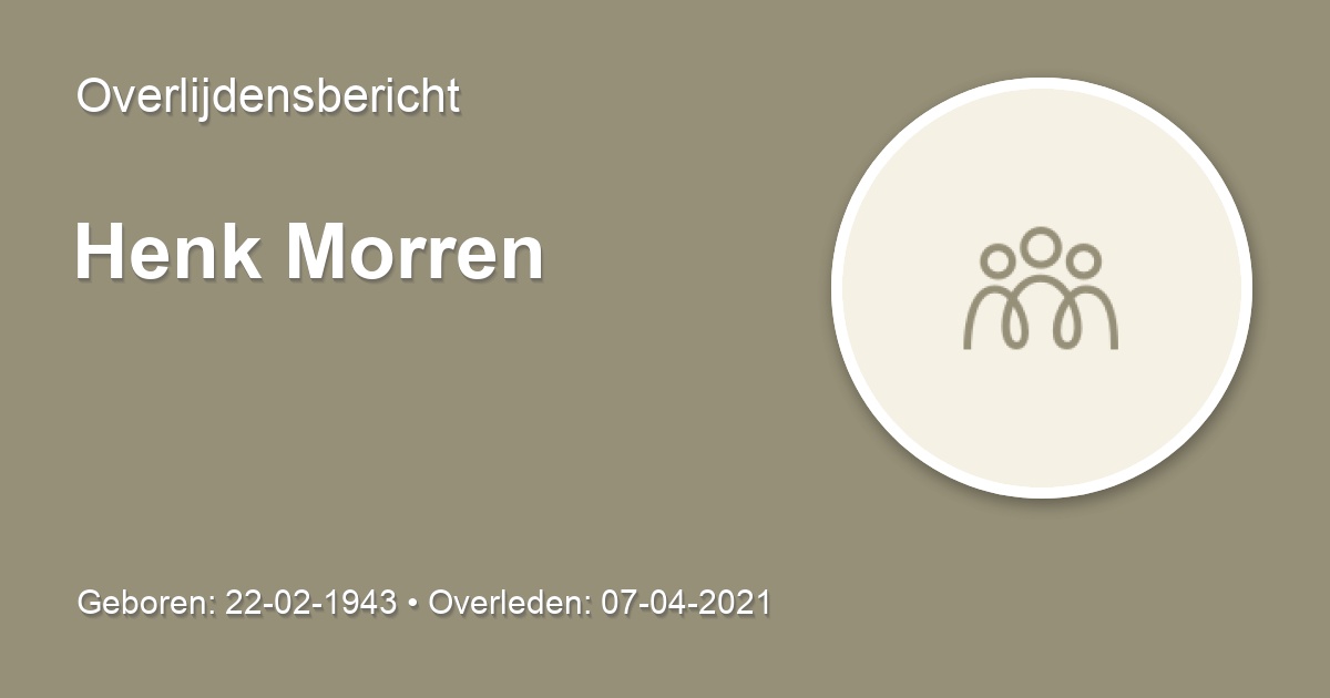 Henk Morren 7 april 2021 • overlijdensbericht en condoleances - Mensenlinq