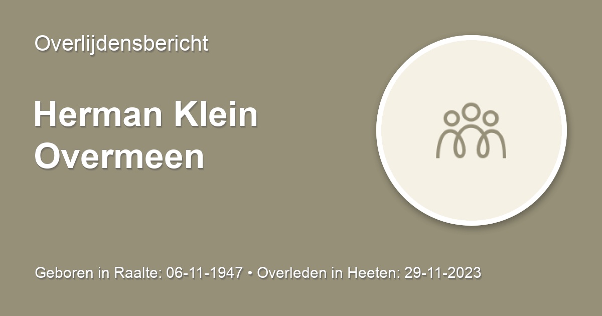 Herman Klein Overmeen 29 november 2023 • overlijdensbericht en ...