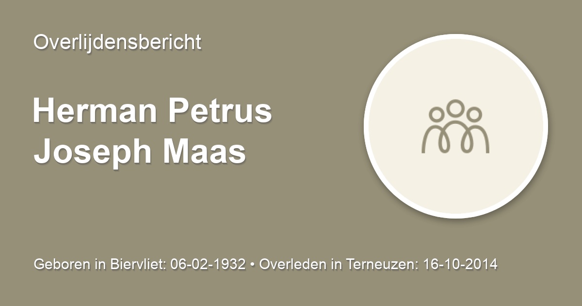 Herman Petrus Joseph Maas 16 oktober 2014 • overlijdensbericht en ...