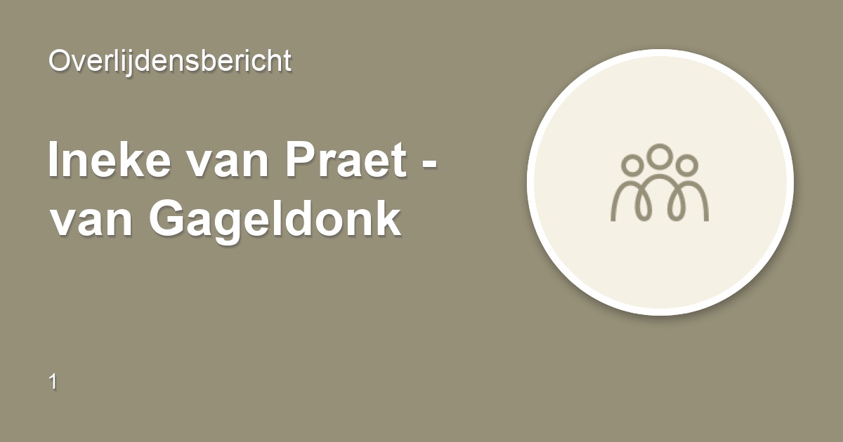 Ineke van Praet - van Gageldonk 11 juni 2011 • overlijdensbericht en ...