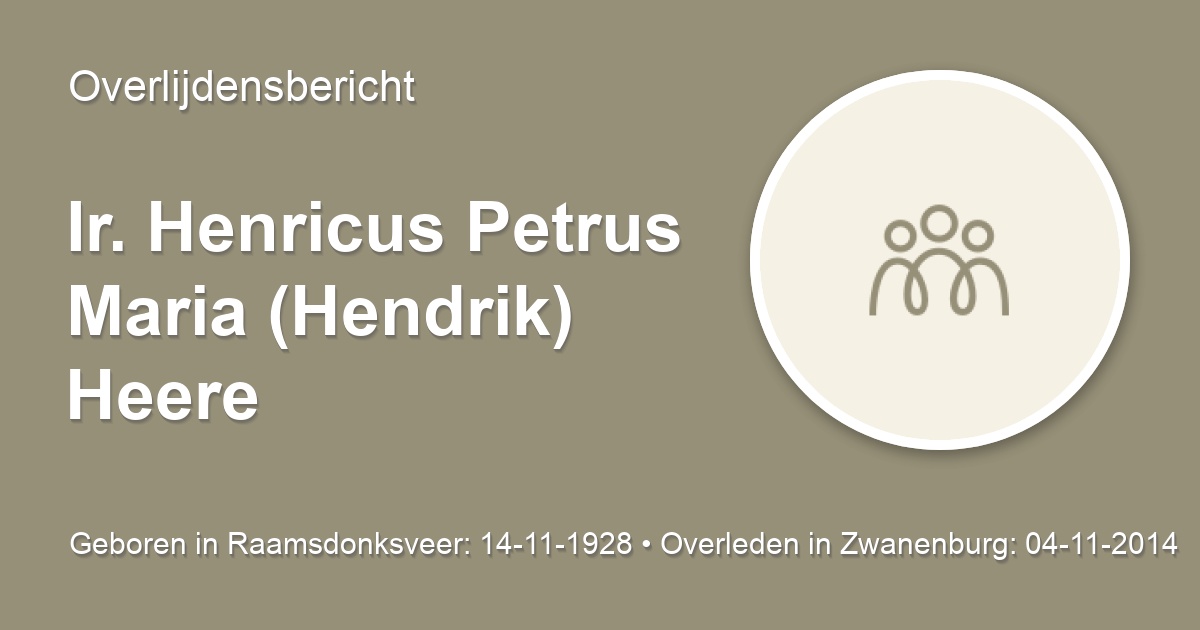 Ir. Henricus Petrus Maria (Hendrik) Heere 4 november 2014 ...