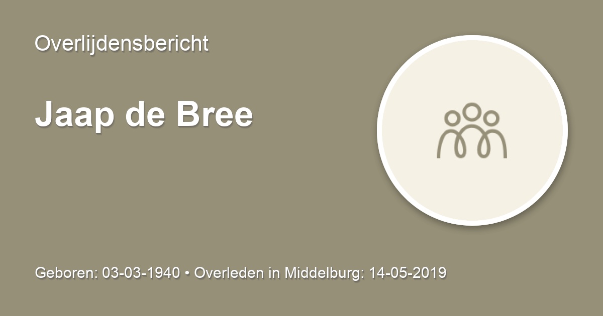 Jaap de Bree 14 mei 2019 • overlijdensbericht en condoleances - Mensenlinq