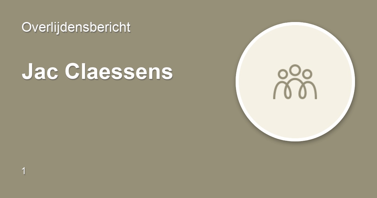 Jac Claessens 20 mei 2015 • overlijdensbericht en condoleances - Mensenlinq