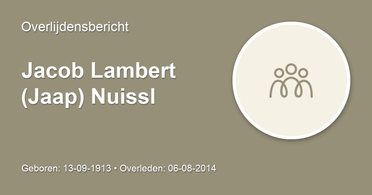 Jacob Lambert (Jaap) Nuissl 6 augustus 2014 • overlijdensbericht en condoleances - Mensenlinq