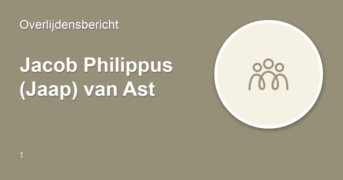 Jacob Philippus (Jaap) van Ast 27 september 2009 • overlijdensbericht ...