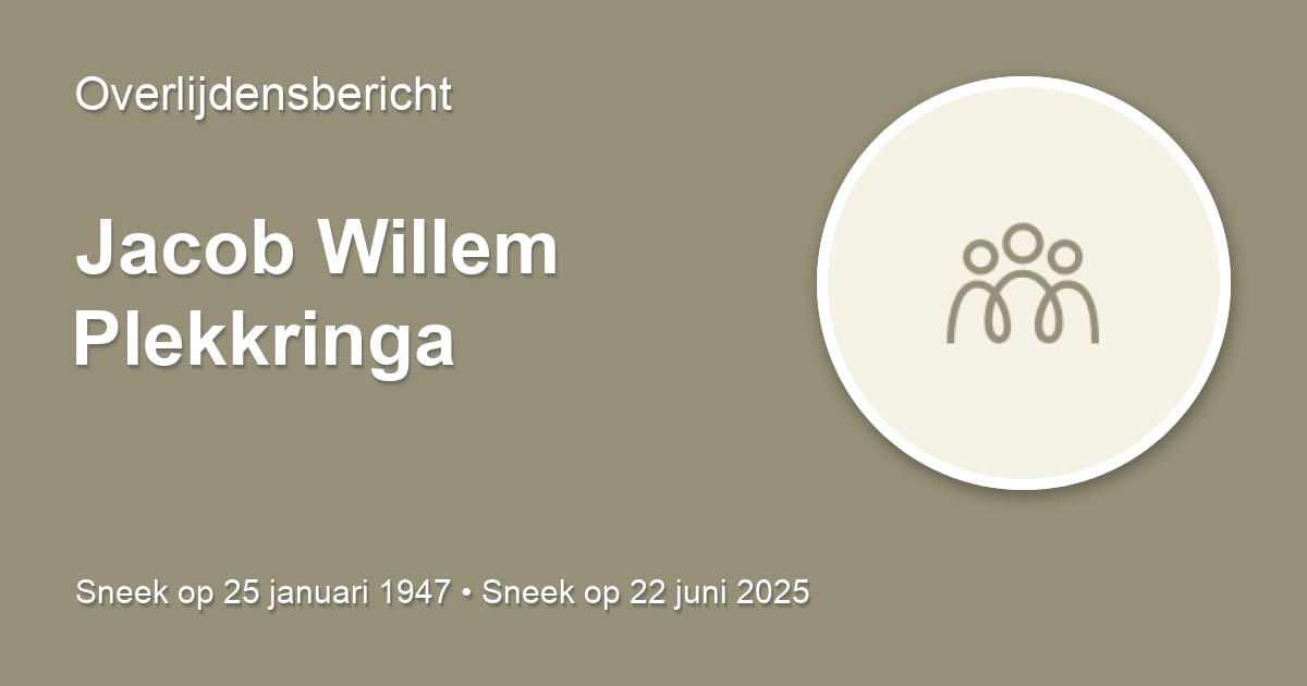 Jacob Willem Plekkringa 22 juni 2025 • overlijdensbericht en ...