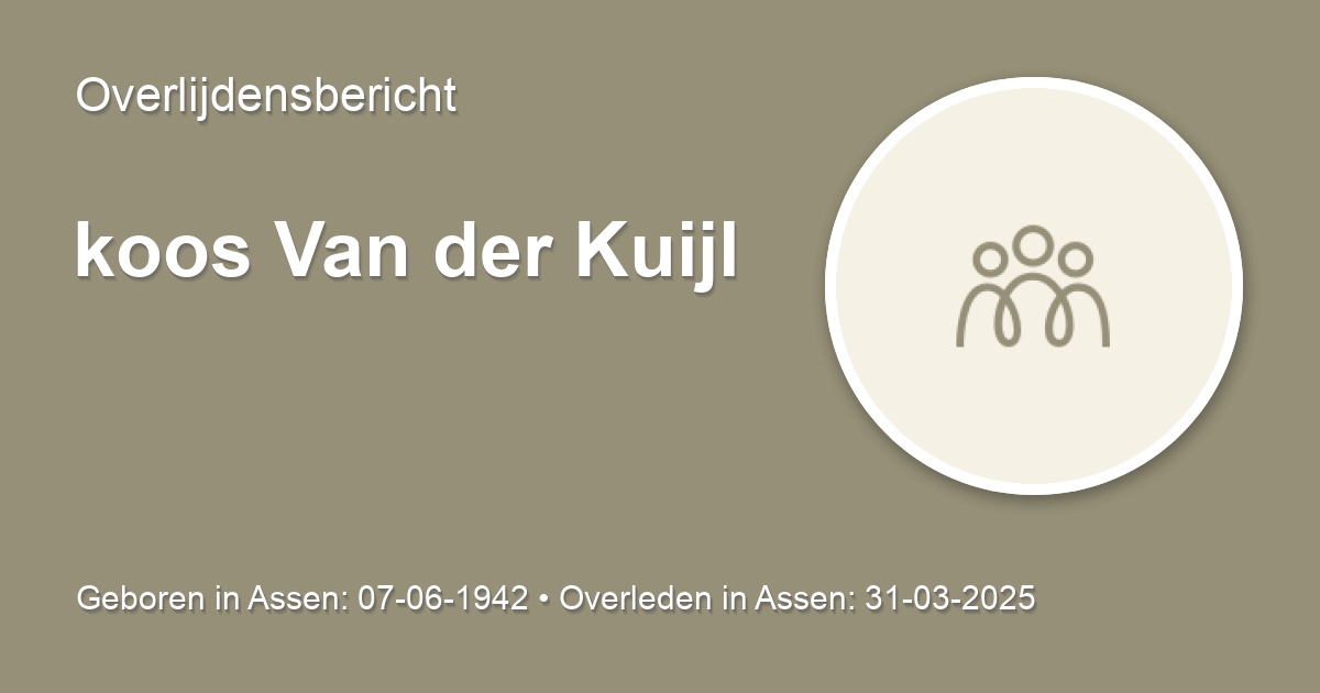 Jacobus (Koos) van der Kuijl 30 maart 2025 • overlijdensbericht en condoleances - Mensenlinq
