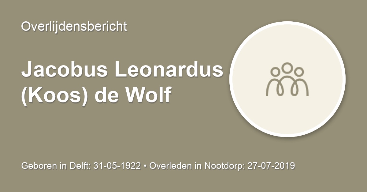 Jacobus Leonardus (Koos) de Wolf 27 juli 2019 • overlijdensbericht en ...