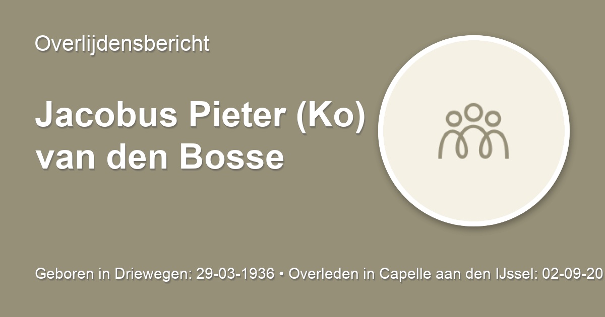 Jacobus Pieter (Ko) van den Bosse 2 september 2016 • overlijdensbericht ...