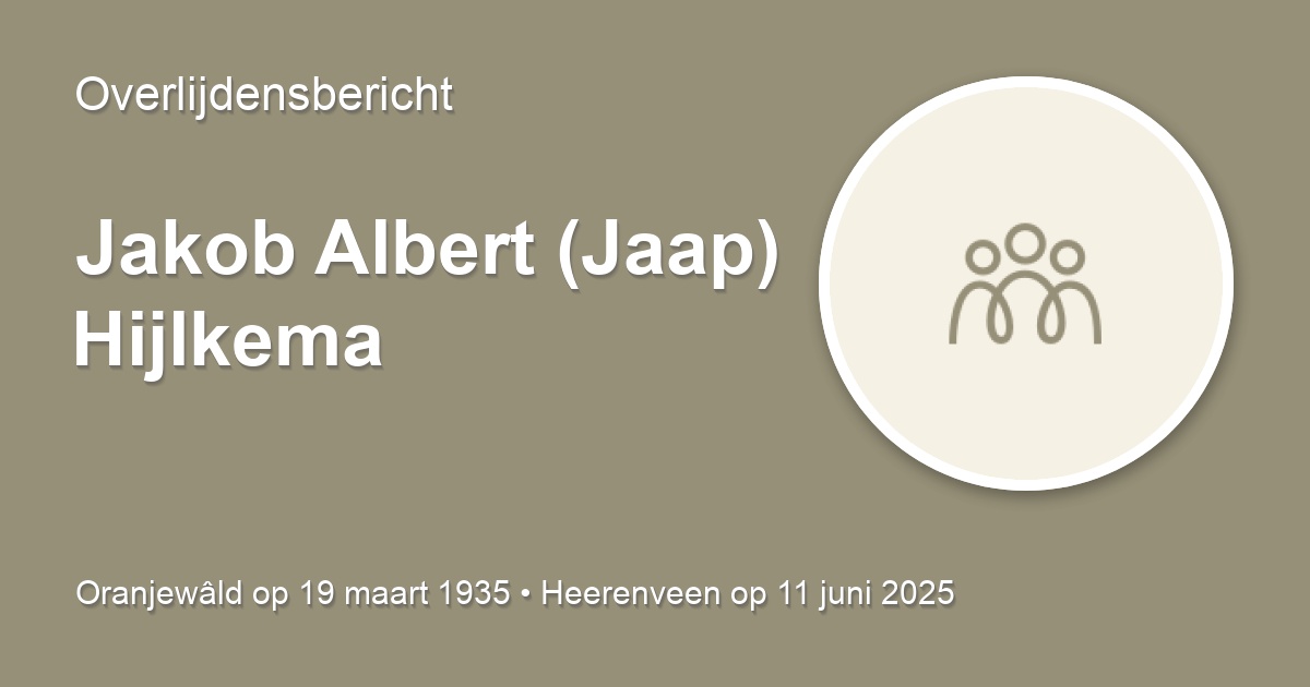 Jakob Albert (Jaap) Hijlkema 11 juni 2025 • overlijdensbericht en ...