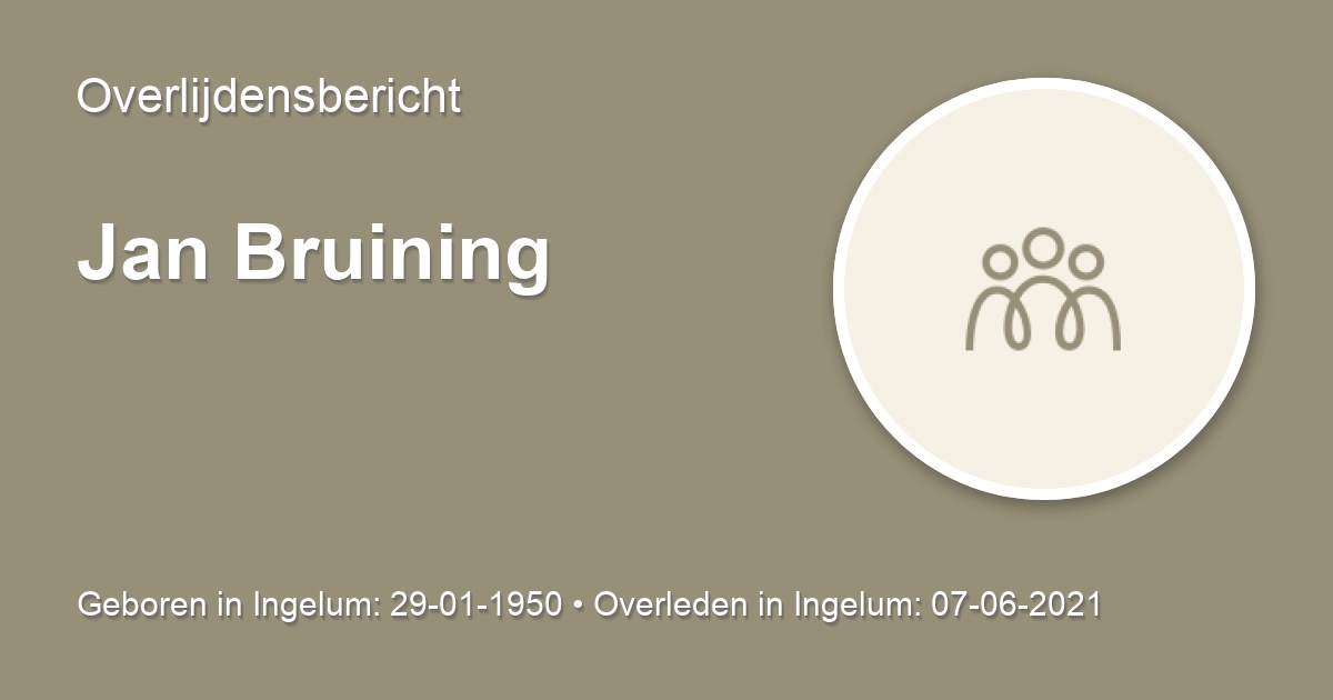Jan Bruining 7 juni 2021 • overlijdensbericht en condoleances - Mensenlinq
