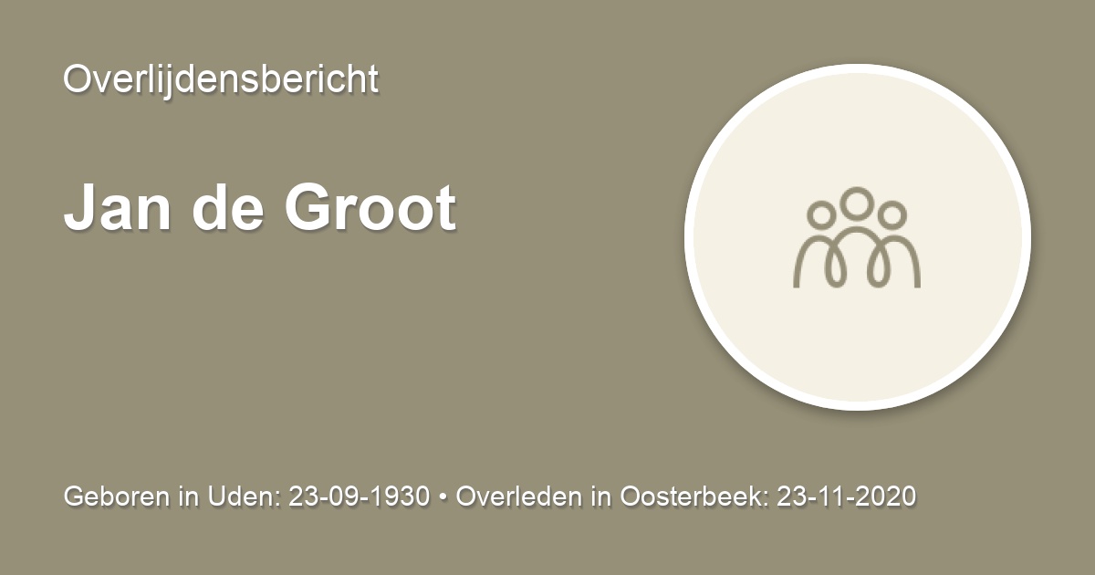 Jan de Groot 23 november 2020 • overlijdensbericht en condoleances ...