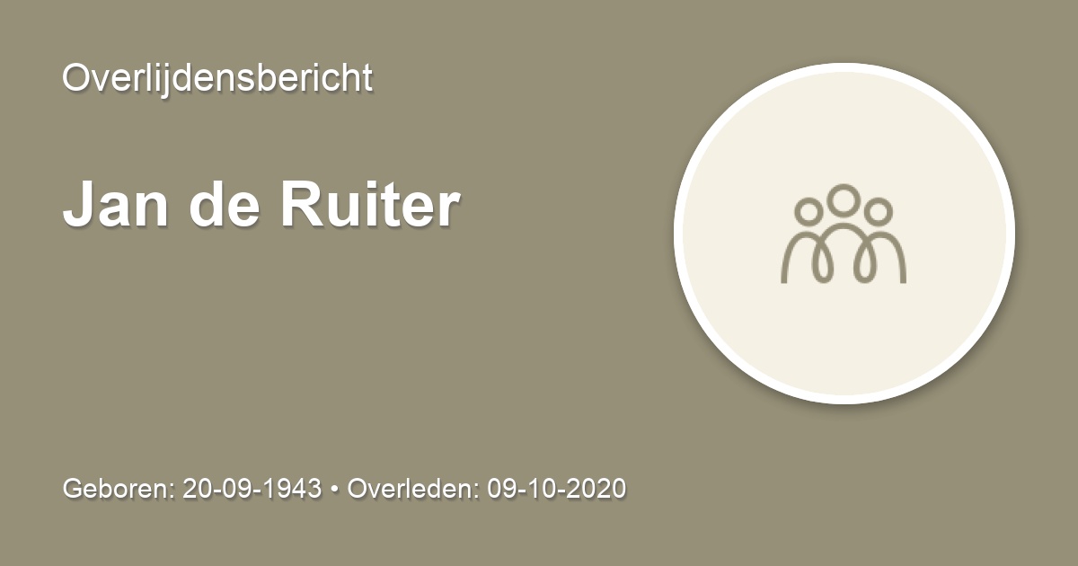 Jan de Ruiter 9 oktober 2020 • overlijdensbericht en condoleances ...