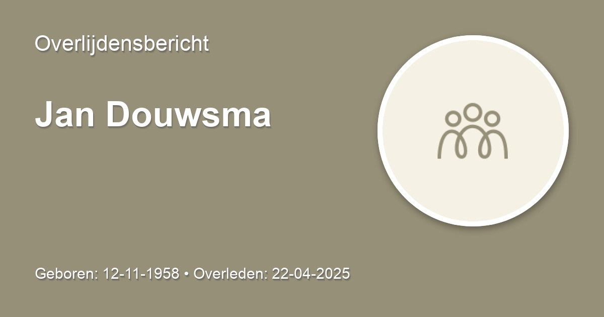 Jan Douwsma 22 april 2025 • overlijdensbericht en condoleances - Mensenlinq