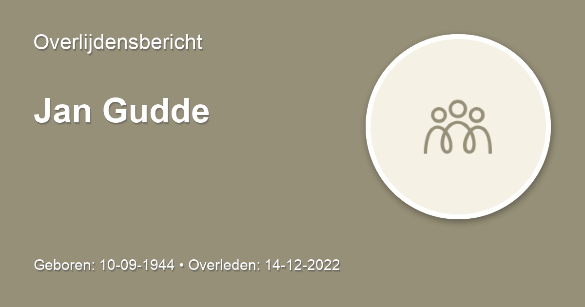 Jan Gudde 14 december 2022 • overlijdensbericht en condoleances ...
