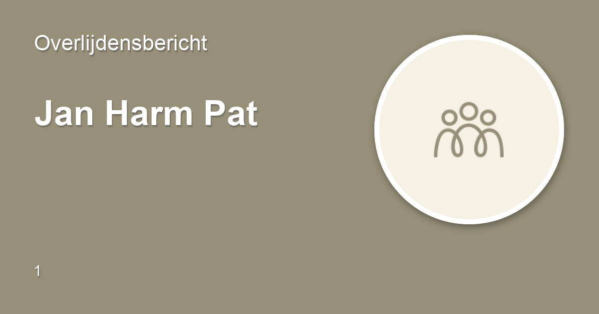 Jan Harm Pat 5 januari 2019 • overlijdensbericht en condoleances ...