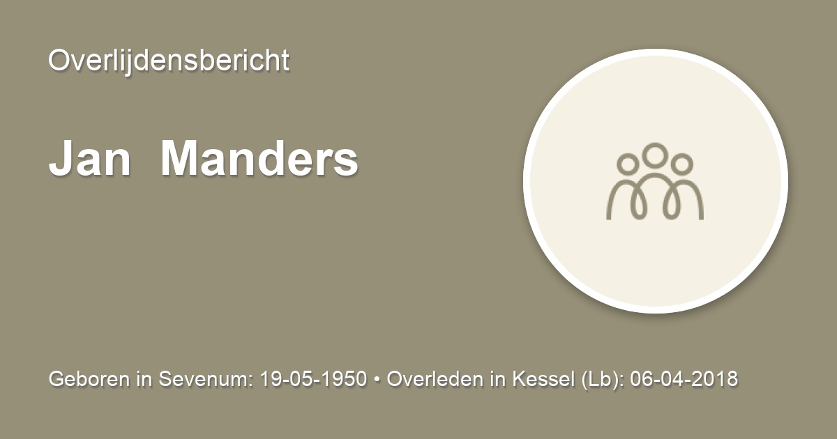 Jan Manders 6 april 2018 • overlijdensbericht en condoleances - Mensenlinq