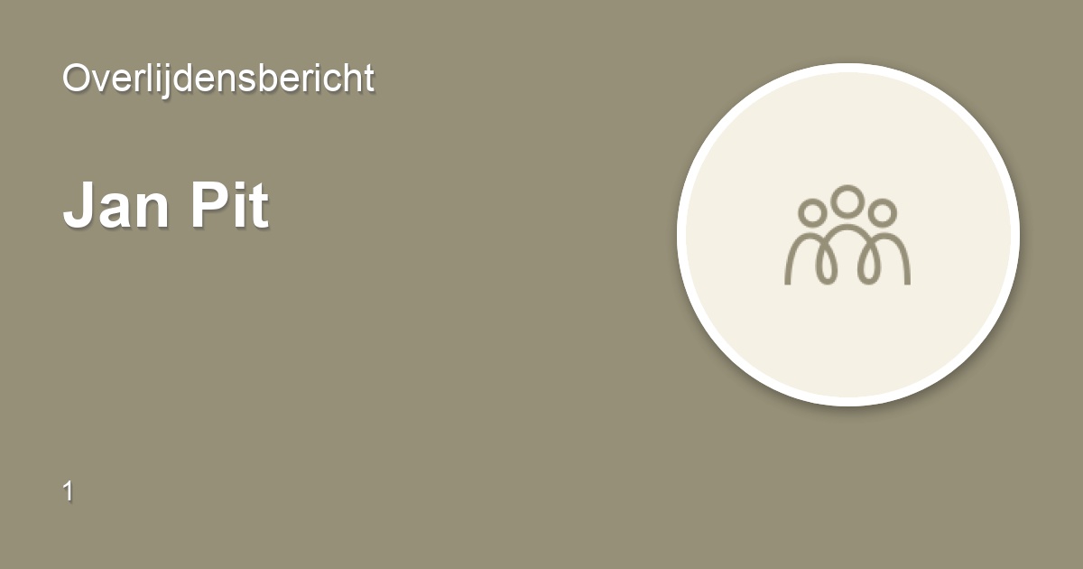 Jan Pit 1 februari 2023 • overlijdensbericht en condoleances - Mensenlinq