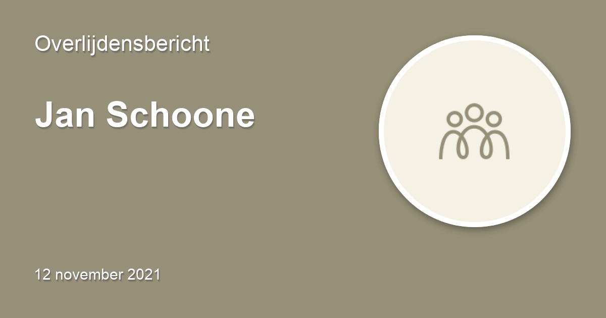 Jan Schoone 12 november 2021 • overlijdensbericht en condoleances ...