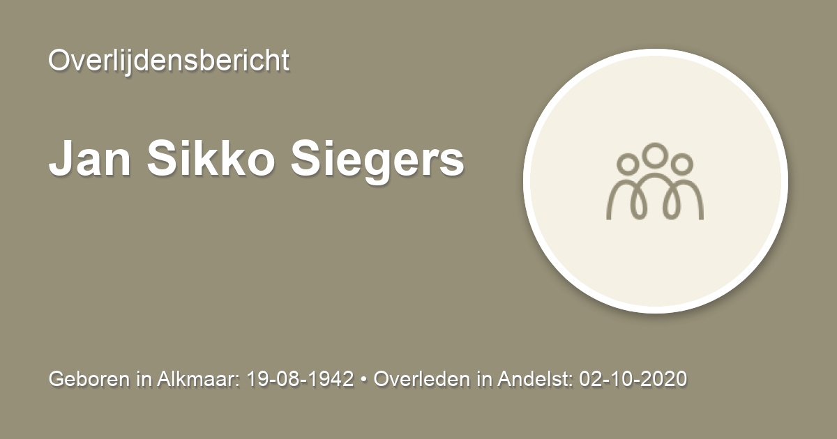 Jan Sikko Siegers 2 oktober 2020 • overlijdensbericht en condoleances ...