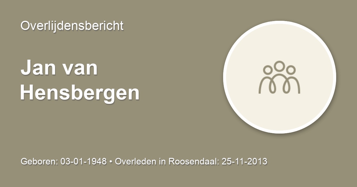 Jan van Hensbergen 25 november 2013 • overlijdensbericht en condoleances - Mensenlinq
