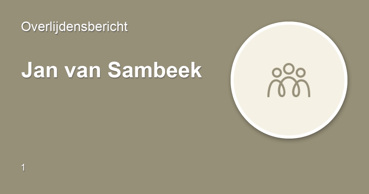 Jan van Sambeek 21 juni 2016 • overlijdensbericht en condoleances ...