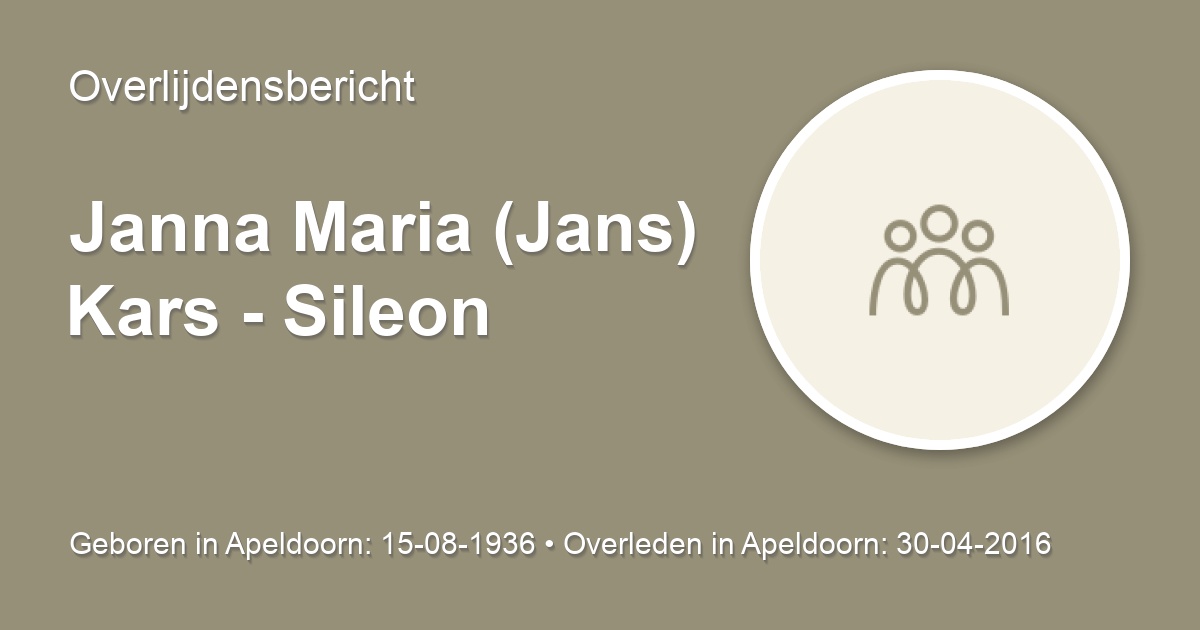 Janna Maria (Jans) Kars - Sileon 30 april 2016 • overlijdensbericht en condoleances - Mensenlinq