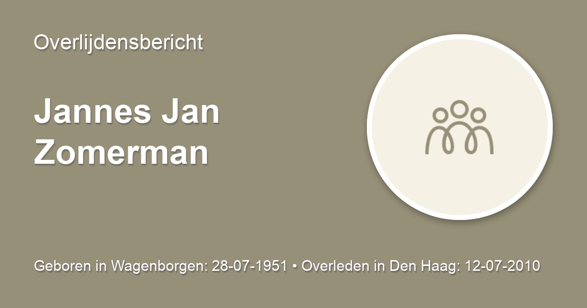 Jannes Jan Zomerman 12 juli 2010 • overlijdensbericht en condoleances ...