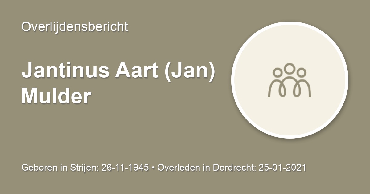 Jantinus Aart (Jan) Mulder 25 januari 2021 • overlijdensbericht en ...