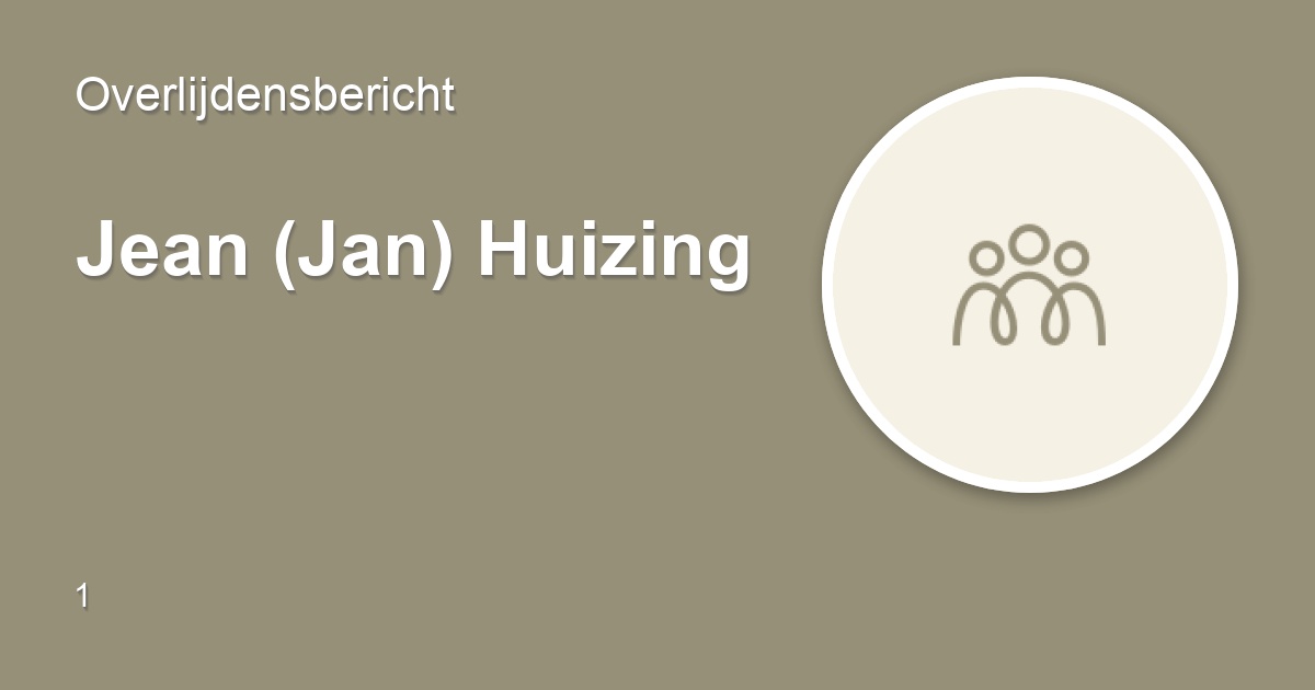 Jean (Jan) Huizing 29 mei 2017 • overlijdensbericht en condoleances ...