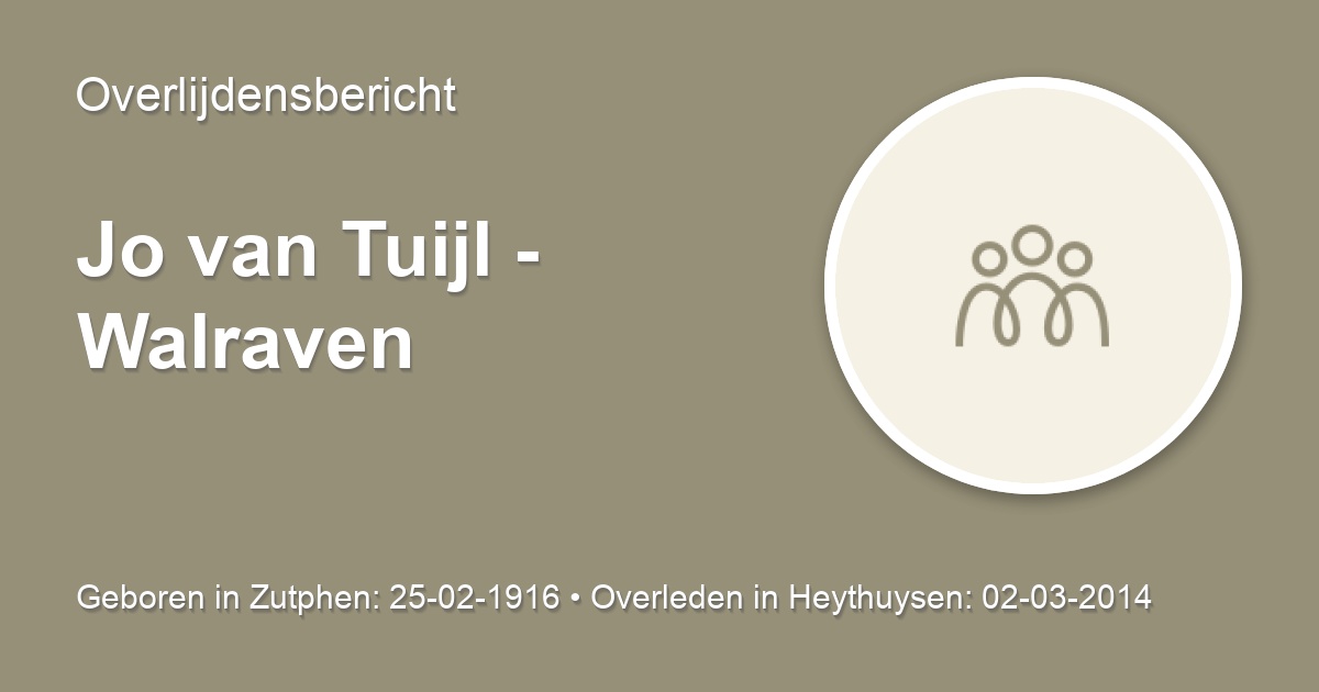 Jo van Tuijl - Walraven 2 maart 2014 • overlijdensbericht en ...