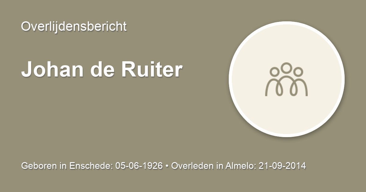 Johan de Ruiter 21 september 2014 • overlijdensbericht en condoleances ...