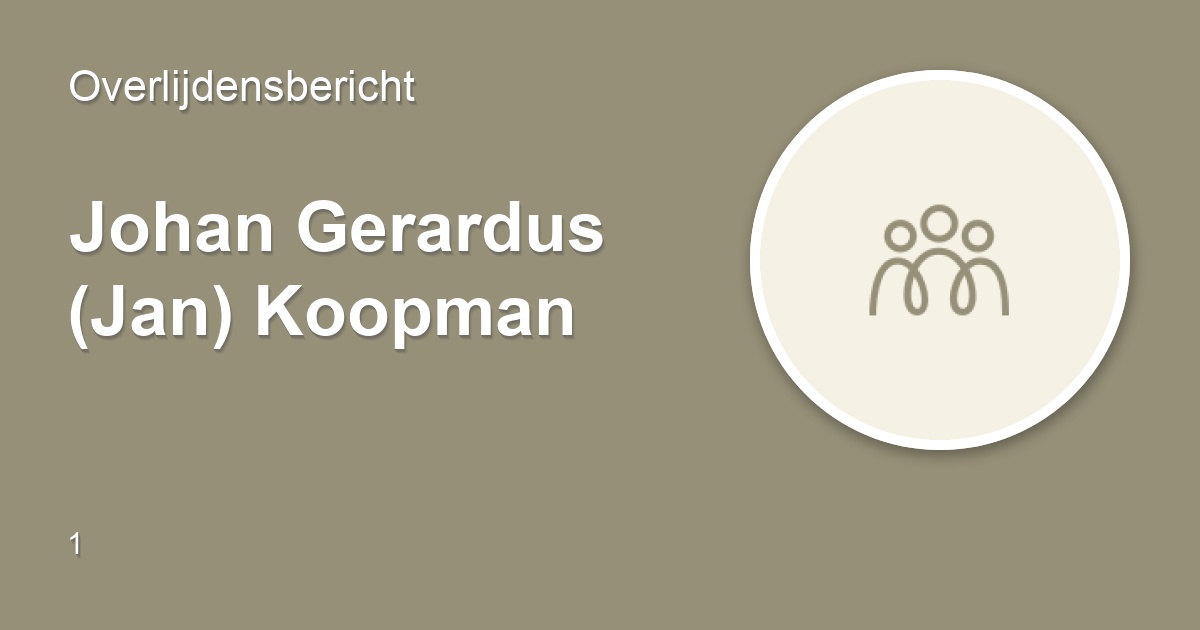 Johan Gerardus (Jan) Koopman 5 mei 2016 • overlijdensbericht en ...