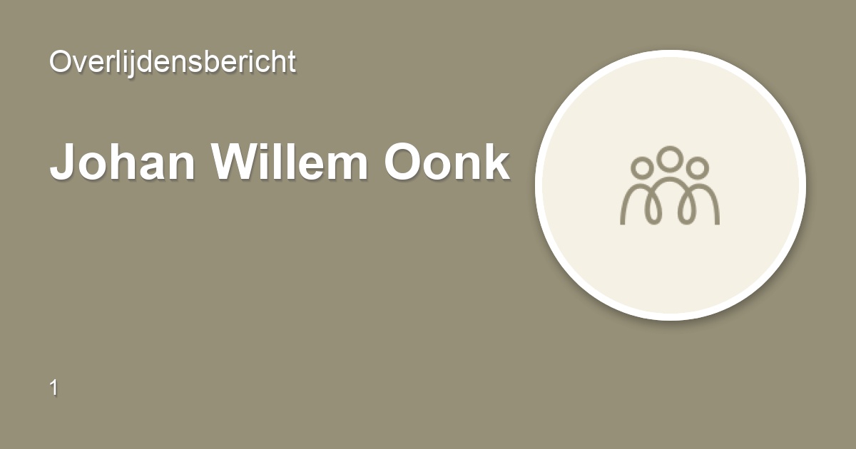 Johan Willem Oonk 15 februari 2017 • overlijdensbericht en condoleances - Mensenlinq