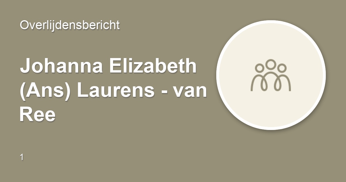 Johanna Elizabeth (Ans) Laurens - van Ree 16 januari 2016 ...