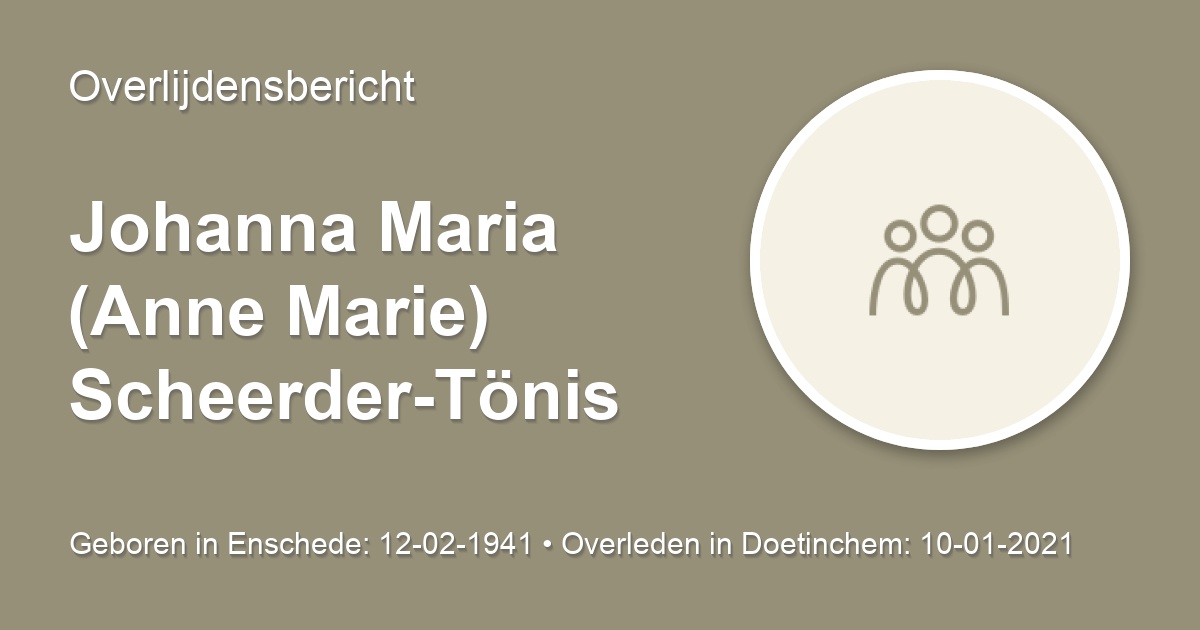 Johanna Maria (Anne Marie) Scheerder-Tönis 10 januari 2021 ...