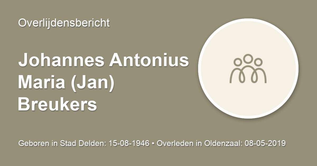 Johannes Antonius Maria (Jan) Breukers 8 mei 2019 • overlijdensbericht ...