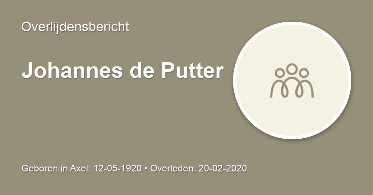 Johannes de Putter 20 februari 2020 • overlijdensbericht en ...