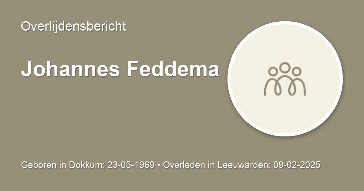 Johannes Feddema 9 februari 2025 • overlijdensbericht en condoleances ...