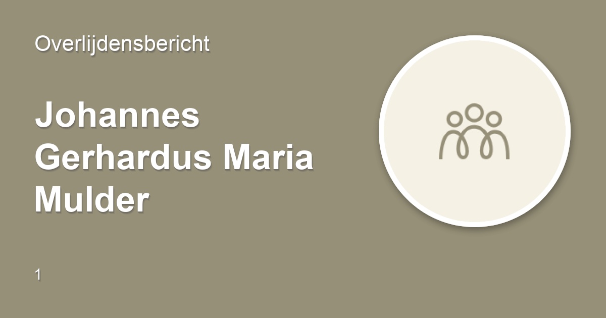 Johannes Gerhardus Maria Mulder 24 oktober 2010 • overlijdensbericht en ...