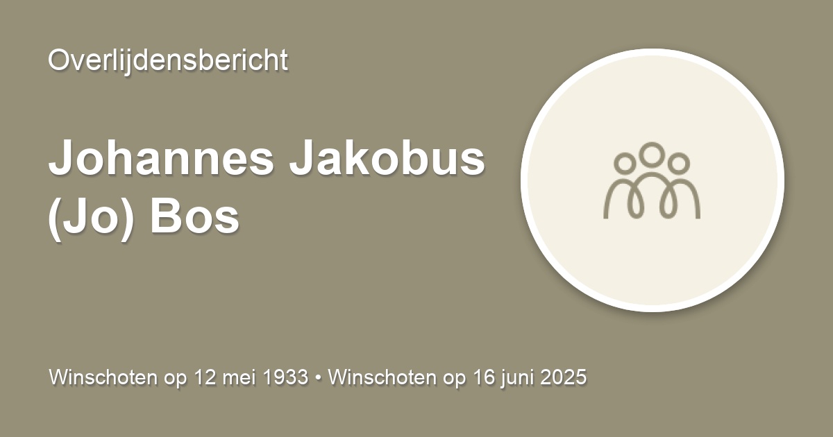 Johannes Jakobus (Jo) Bos 16 juni 2025 • overlijdensbericht en ...