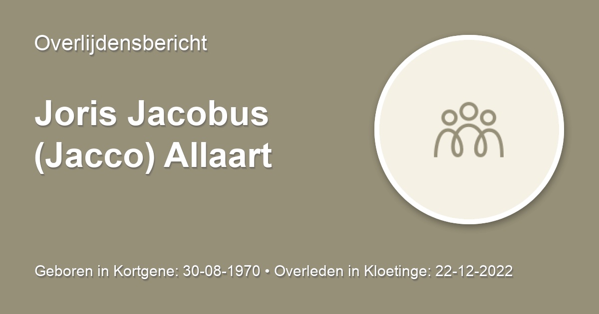 Joris Jacobus (Jacco) Allaart 22 december 2022 • overlijdensbericht en ...