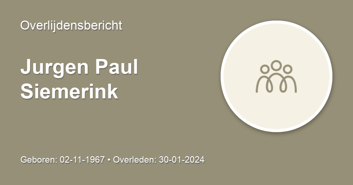 Jurgen Paul Siemerink 30 januari 2024 • overlijdensbericht en condoleances - Mensenlinq